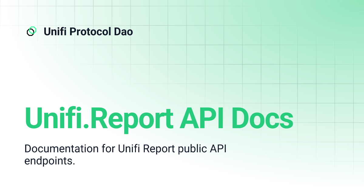 Unifi.Report API Docs | Unifi Protocol Dao
